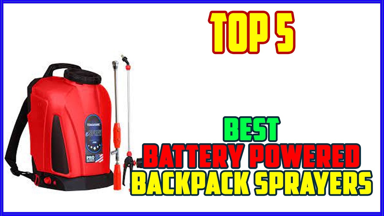 TOP 5 Best Battery Powered Backpack Sprayers 2025 - YouTube