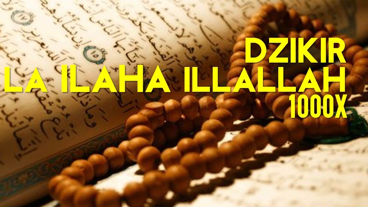 LA ILAHA ILLALLAH | Dzikir Hati dan Dzikir Lidah | 1000x - YouTube