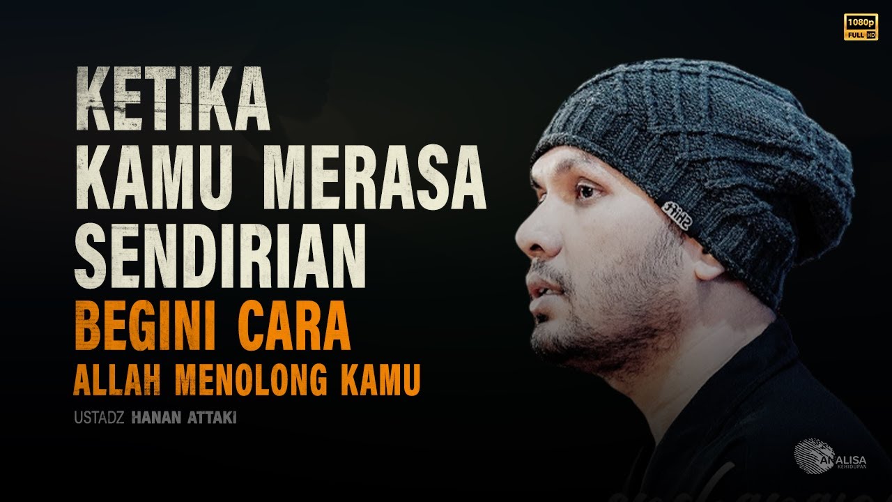 SAAT KAMU MERASA SENDIRIAN (Begini Cara Allah Menolongmu) - Ustadz ...