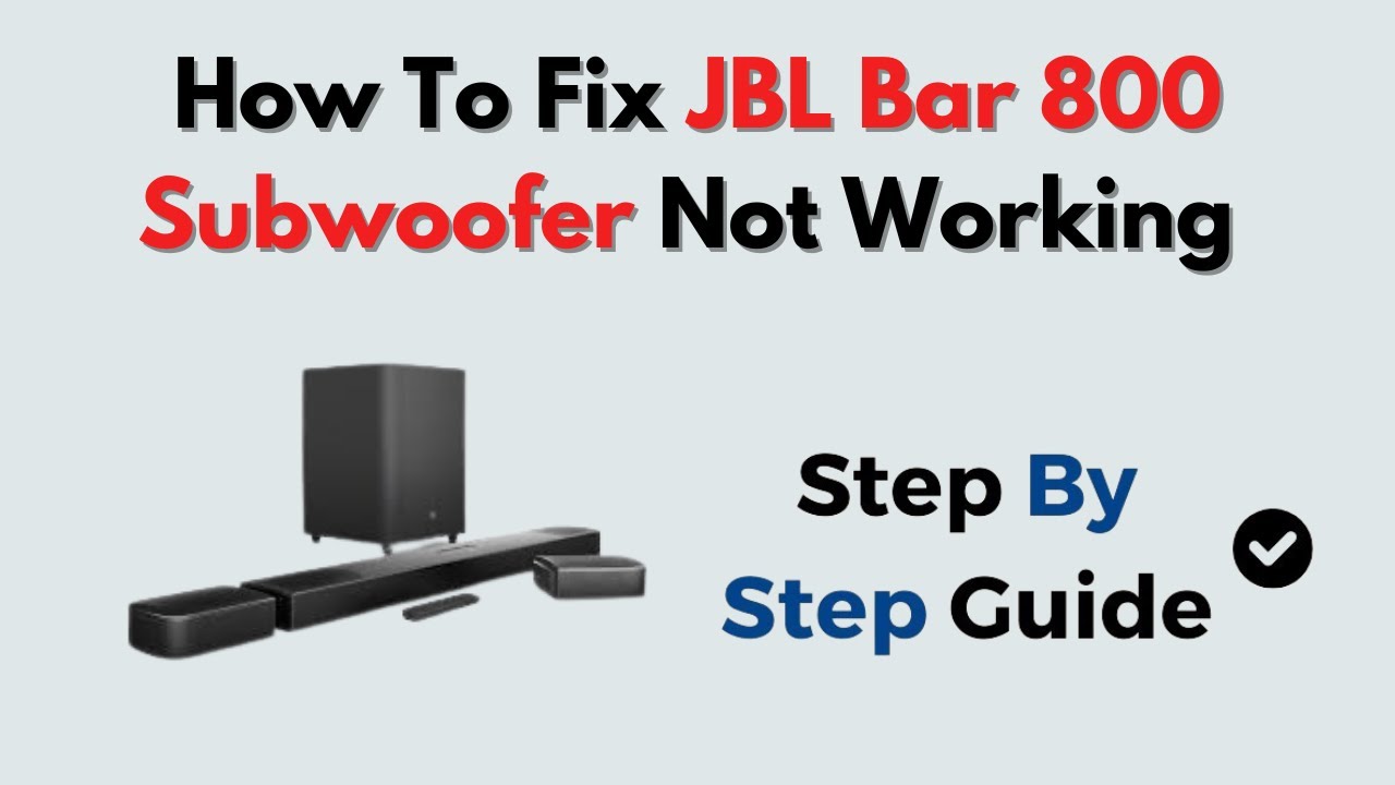 How to Fix JBL Bar 800 Subwoofer Not Working – Power & Pairing ...