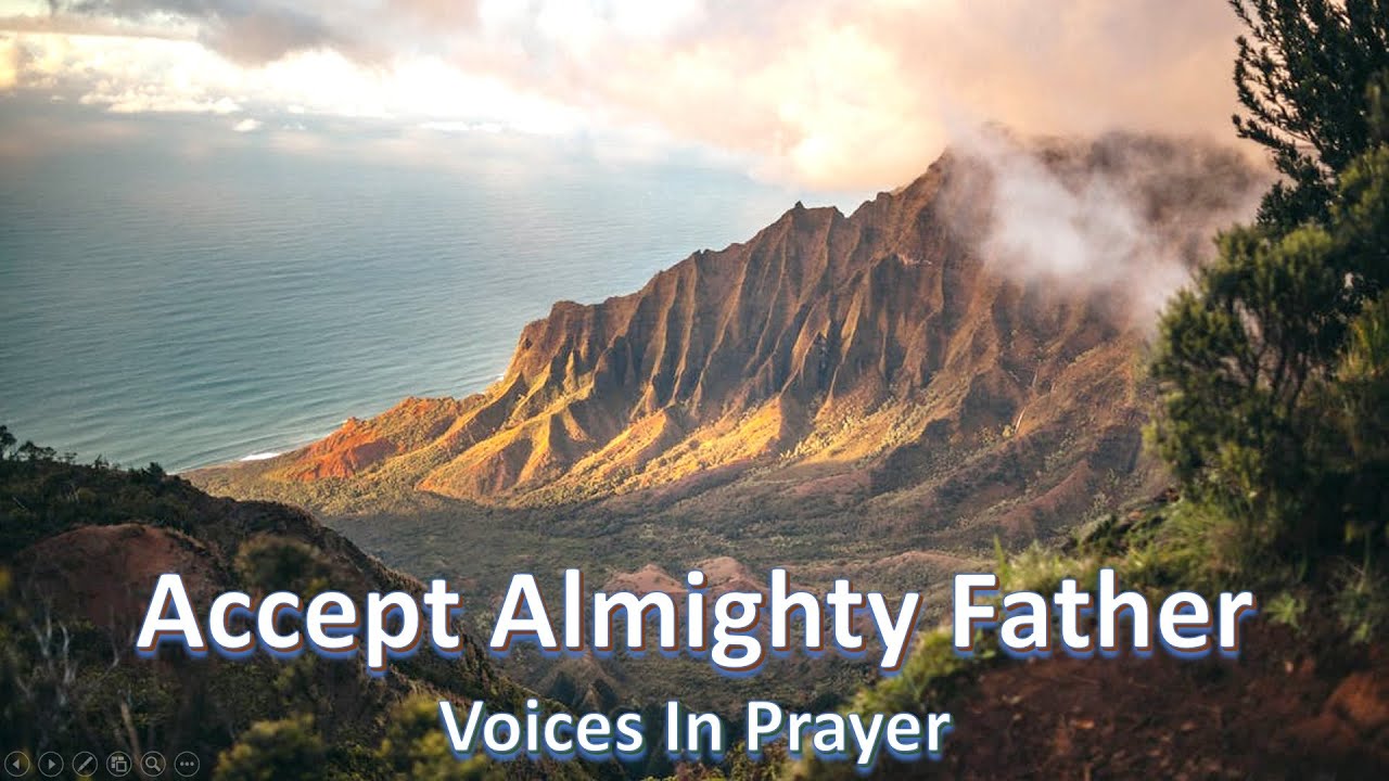 Accept Almighty Father - Voices In Prayer - With lyrics - YouTube