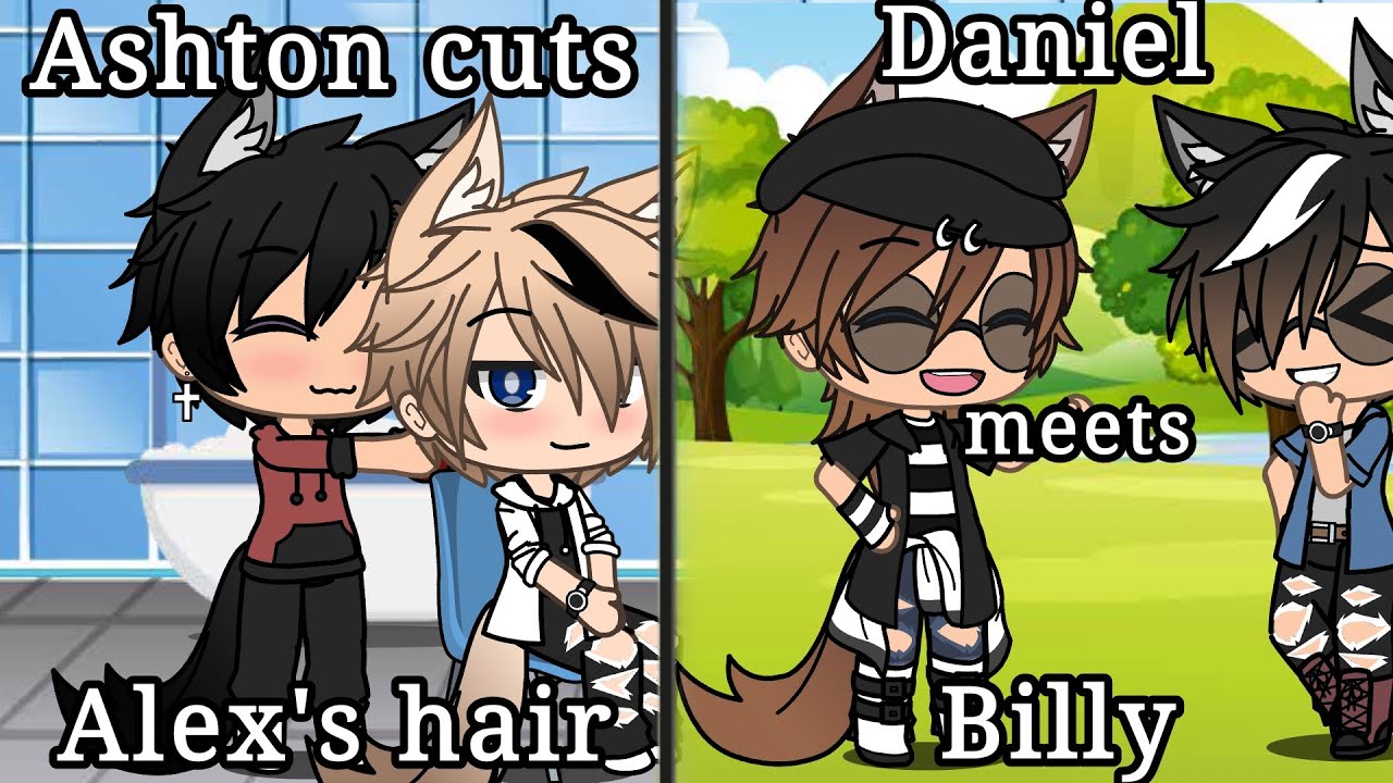 Ashton Cuts Alex's Hair + Daniel Meets Billy | Gacha Life - YouTube
