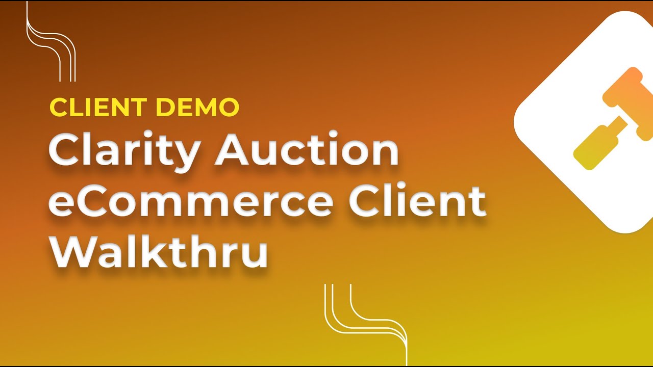 Clarity Auction eCommerce Platform: Clarity Client Walkthru - YouTube