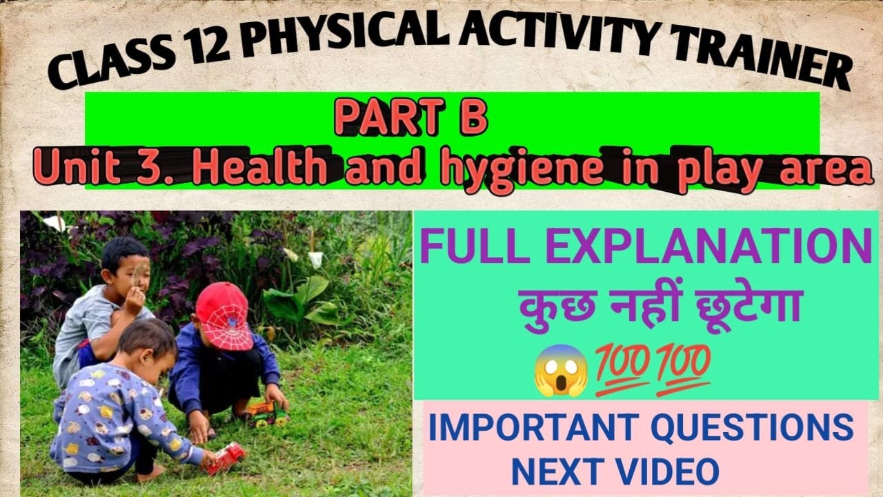CLASS 12 PHYSICAL ACTIVITY TRAINER UNIT 3 HEALTH AND HYGIENE IN PLAY ...