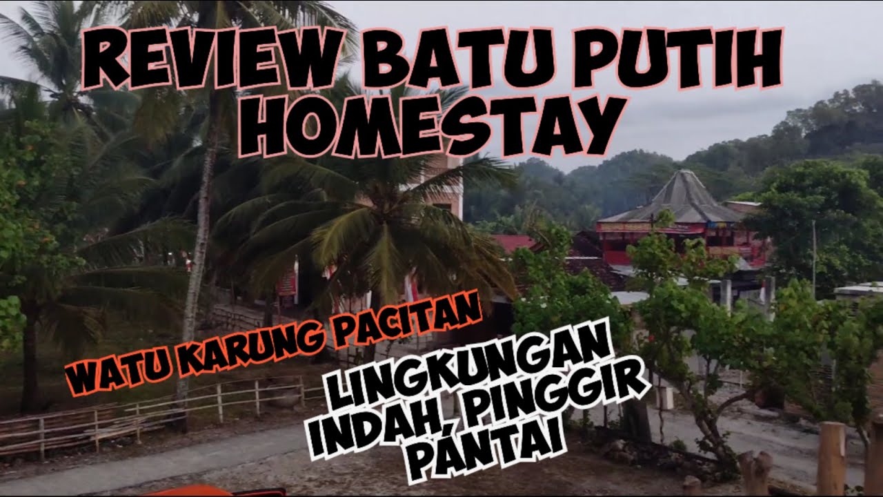Review Batu putih homestay pantai watu karung pacitan & keindahan ...