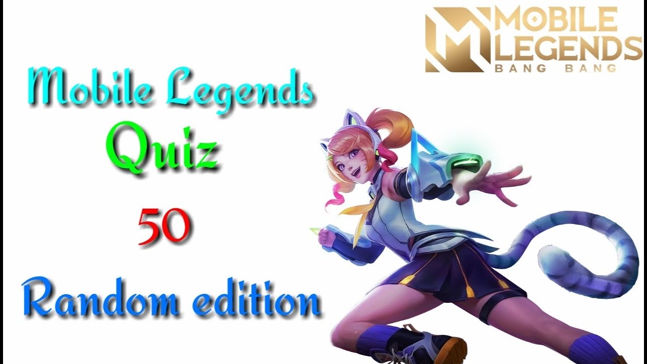 Mobile Legends Quiz (50 Random Quizzes Edition) - YouTube