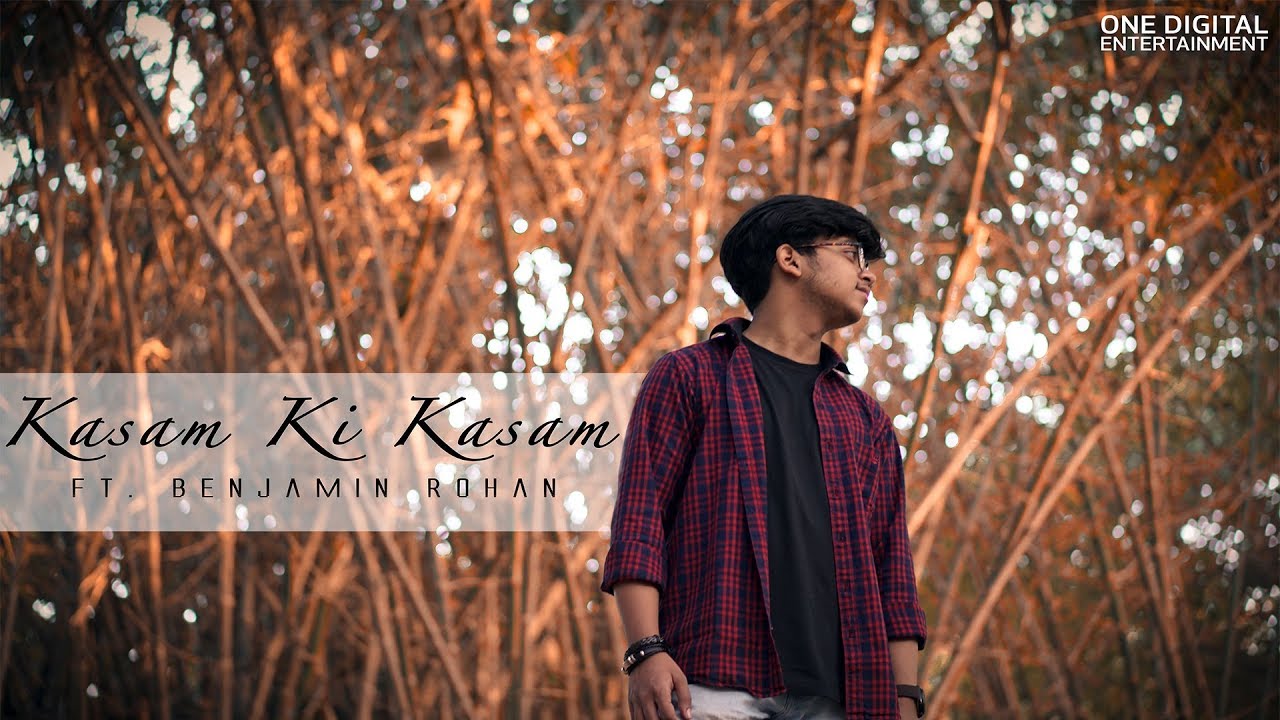 Kasam Ki Kasam | Benjamin Rohan | Unplugged Cover 2019 - YouTube