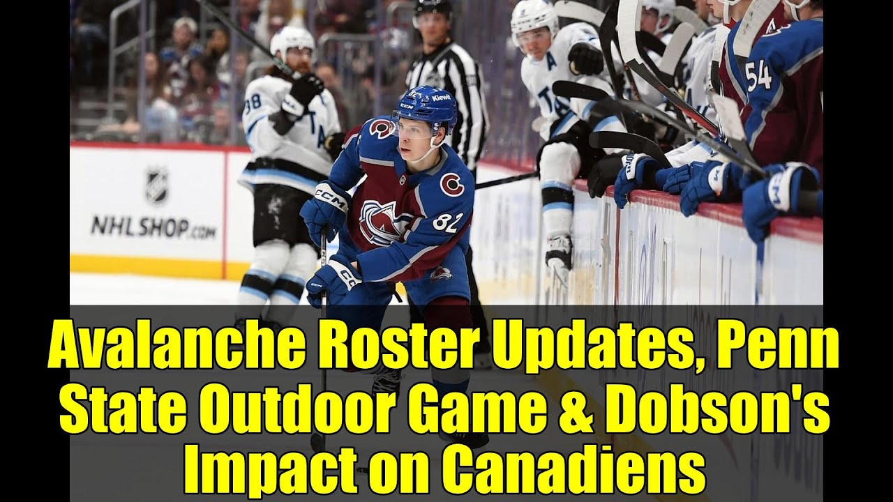 Avalanche Roster Updates, Penn State Outdoor Game & Dobson's Impact on ...