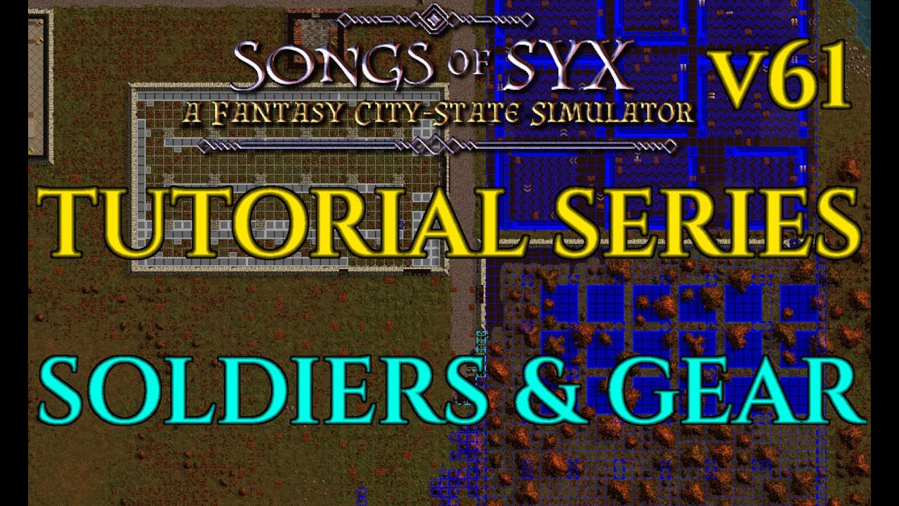 SOLDIERS & GEAR - Beginners Guide Songs Of Syx v61 Tutorial 19 - YouTube