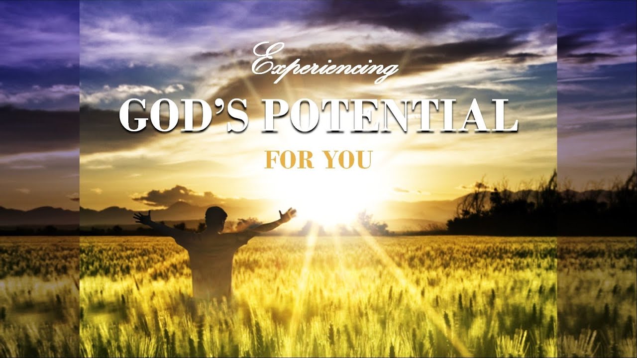 Aug 18 Experiencing Gods Potential For You - YouTube