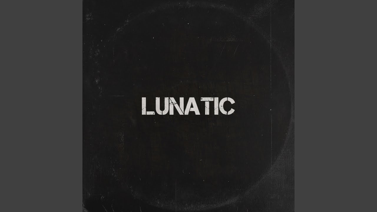 Lunatic - YouTube