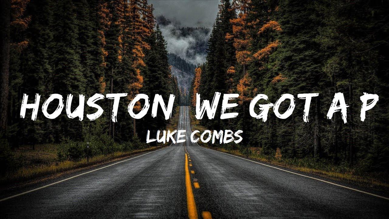 Luke Combs - Houston, We Got a Problem (Lyrics) | The World Of Music ...