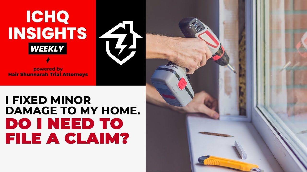 #ICHQInsights Episode 87: I fixed minor damage in my home. Do I need to ...