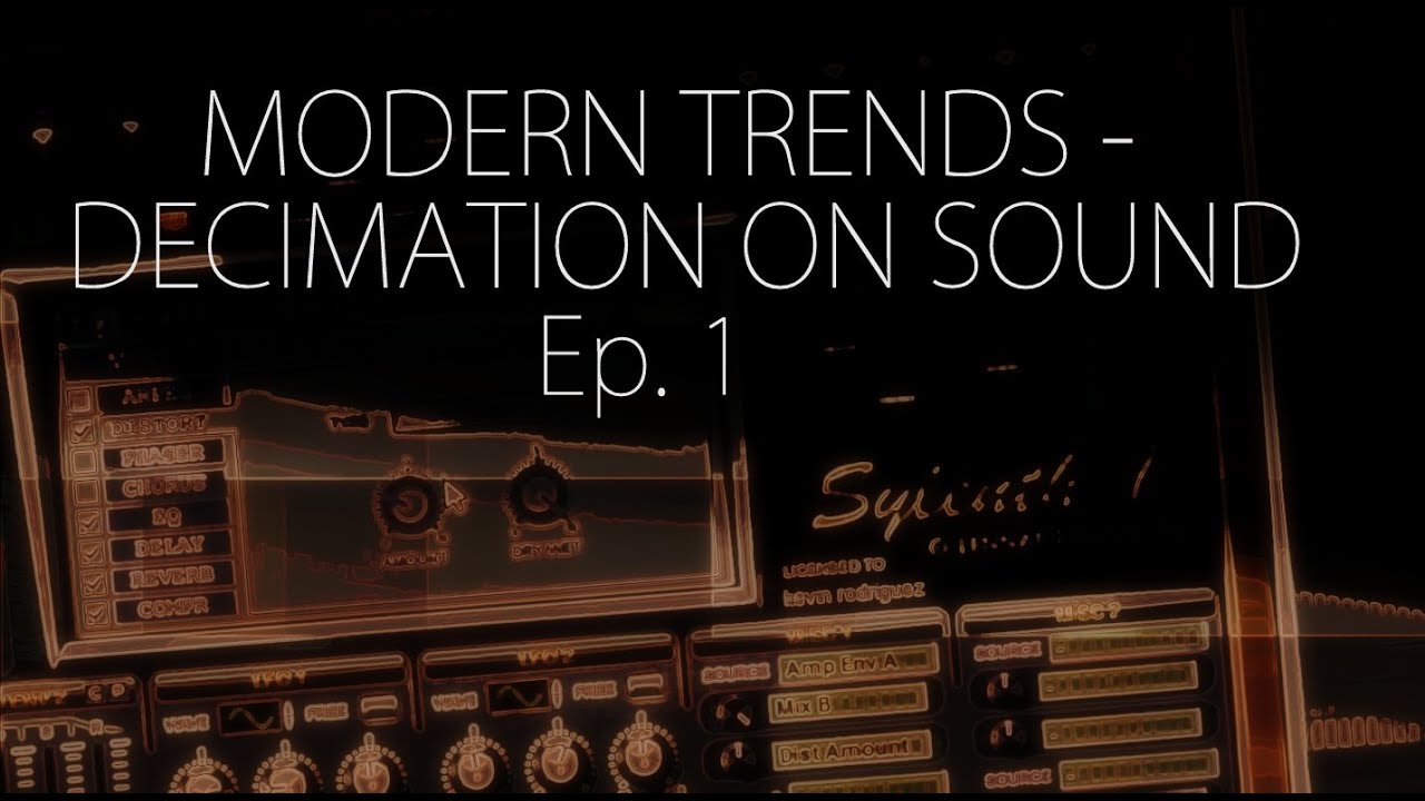 Modern Trends .Ep.1 - Decimation on Sound {Music Production} - YouTube