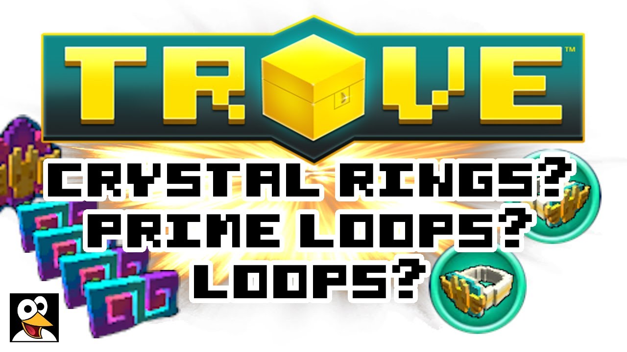 TROVE | WHAT IS CRYSTAL RINGS? PRIME LOOPS? LOOPS?! | Trove Guide & Tutorial - YouTube