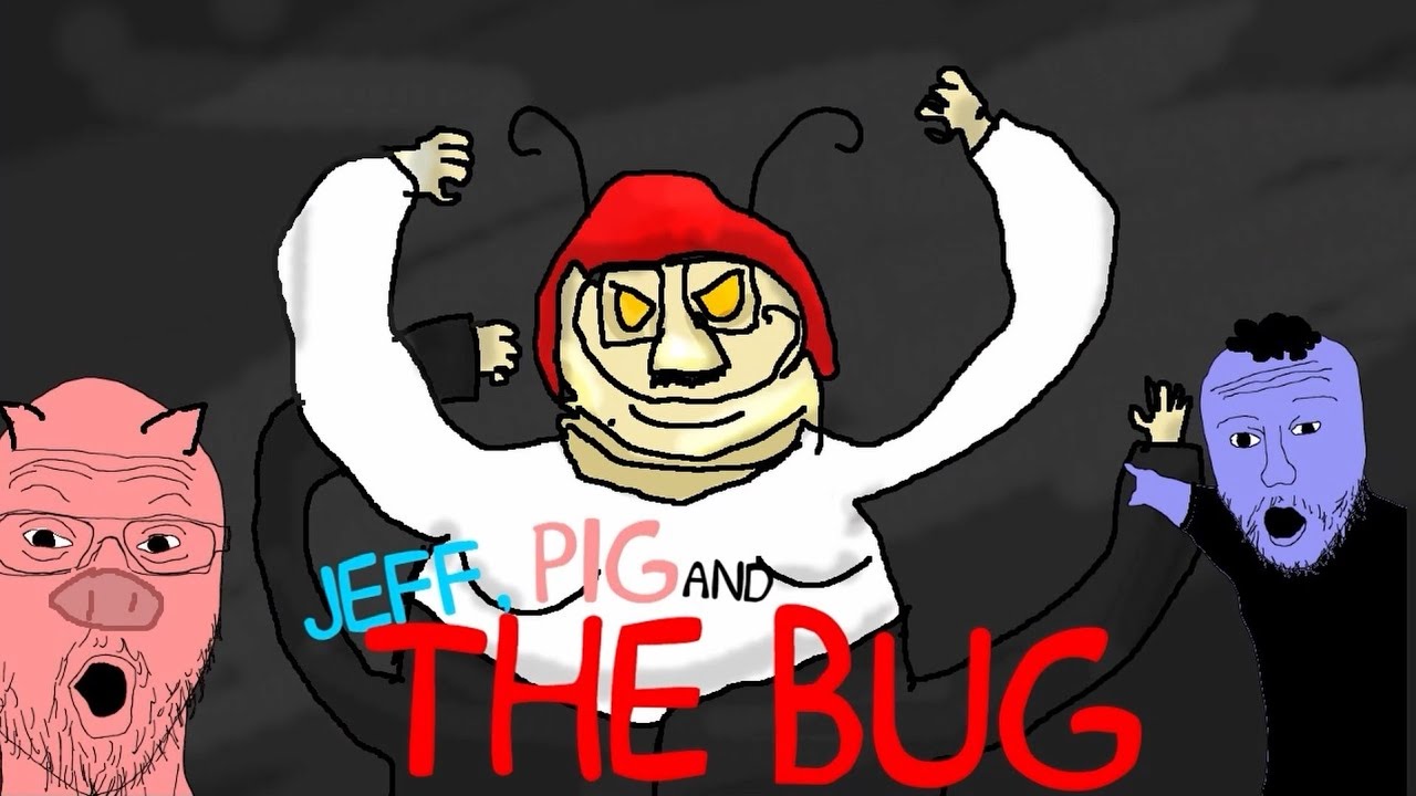 Jeff, Pig and The Bug - YouTube
