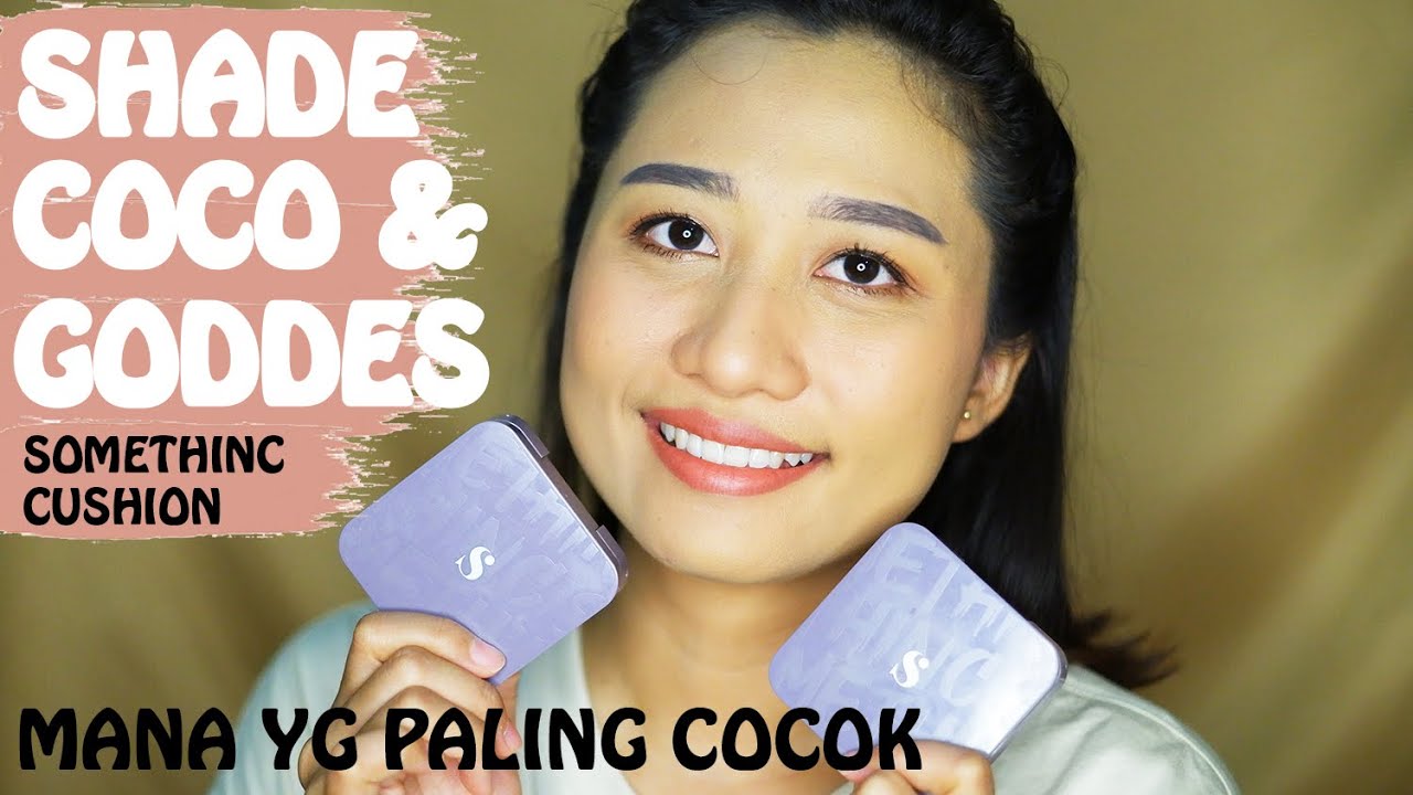 COCO & GODDES SHADE SOMETHINC CUSHION, MANA YANG COCOK DI KULIT SAWO ...