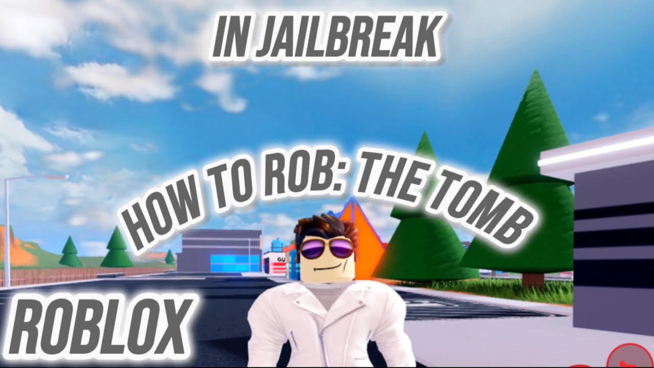 Tutorial: how to rob the TOMB in jailbreak ( ROBLOX ) - YouTube