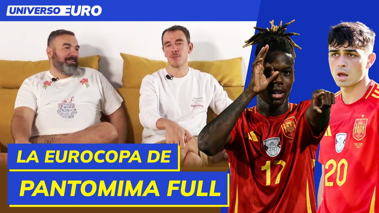 EUROCOPA | ¿El jugador canallita? La selección de PANTOMIMA FULL | UNIVERSO EURO - YouTube