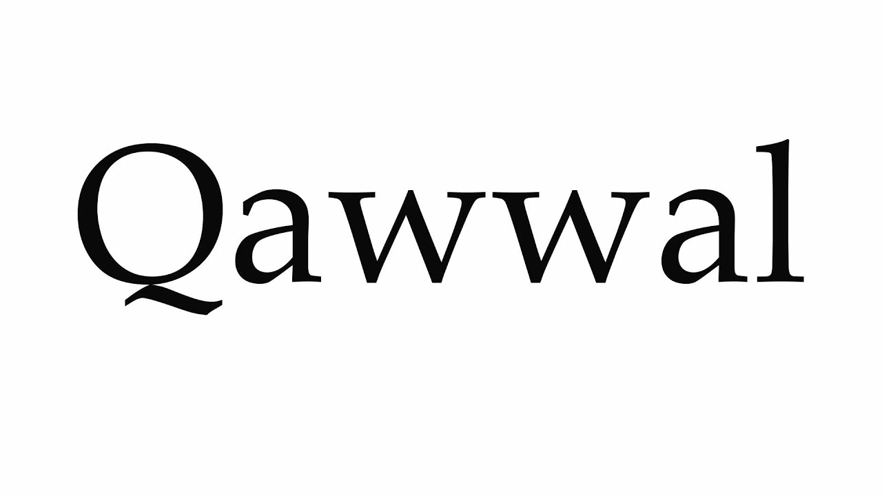 How to Pronounce Qawwal - YouTube