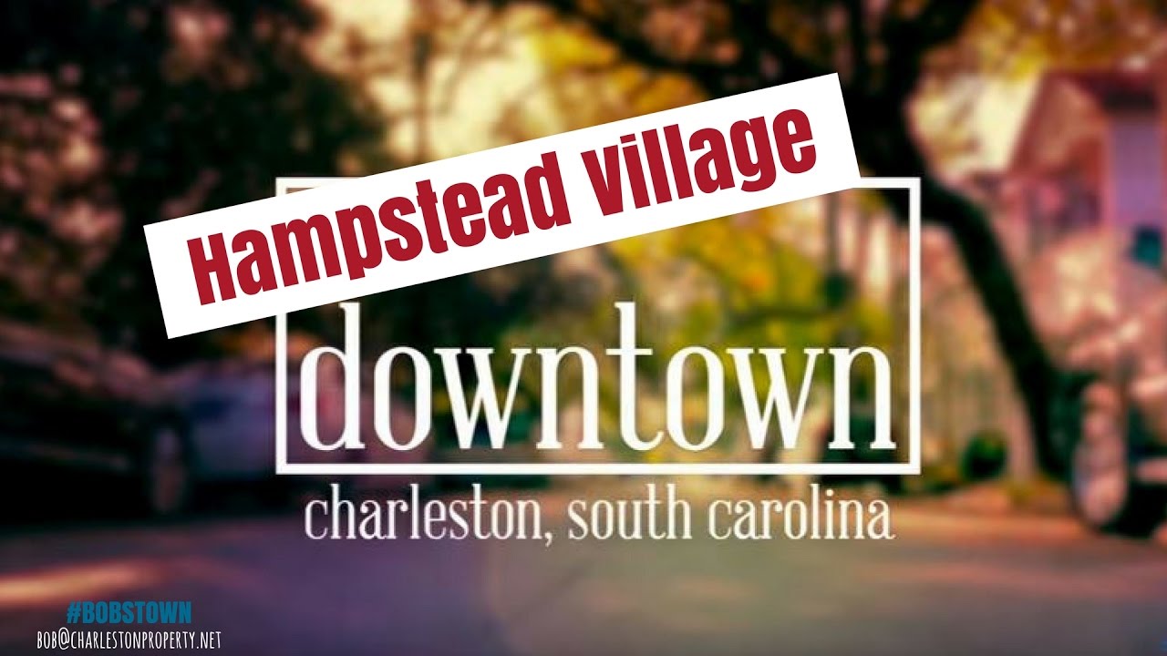 Hampstead Village, Charleston, SC (Downtown Series Episode 5) - YouTube