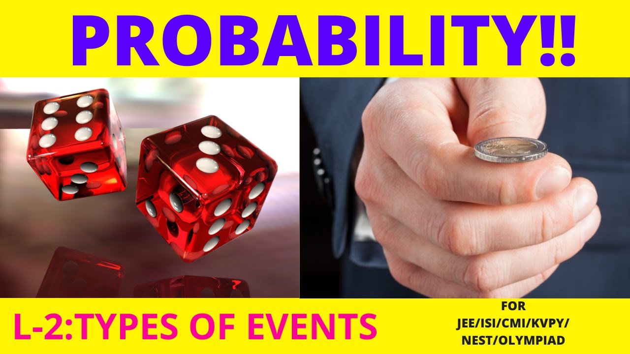PROBABILITY LEC-2:TYPES OF EVENTS!! - YouTube