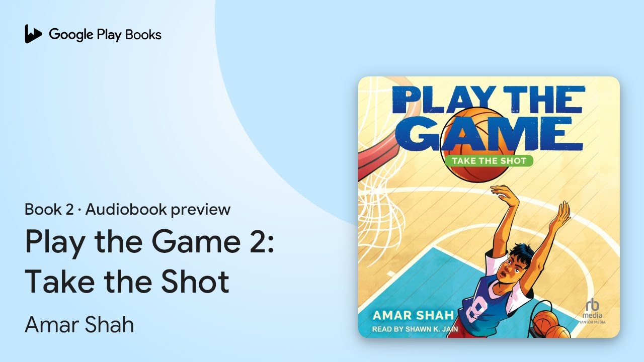 Play the Game 2: Take the Shot Book 2 by Amar Shah · Audiobook preview ...