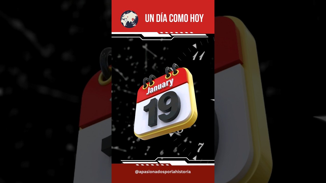 Hoy en la Historia Universal 19 de Enero #historia #hoyenlahistoria # ...