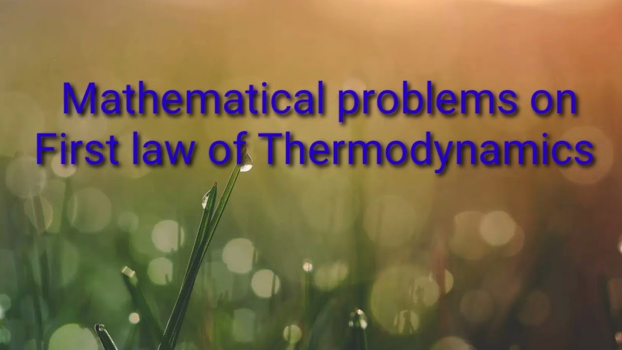 Mathematical problems on first law of Thermodynamics. - YouTube