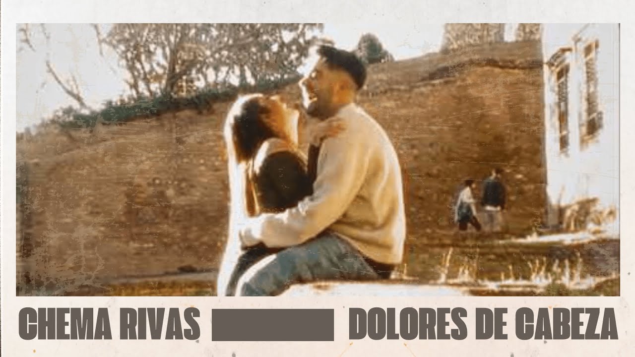 Chema Rivas - Dolores De Cabeza (Videoclip Oficial) | SIN FILTROS - YouTube