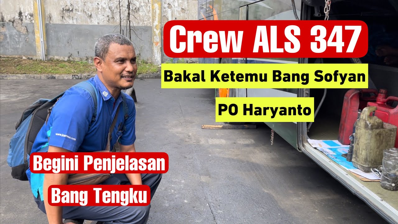 Bang Sofyan PO Haryanto Ingin Ketemu Crew ALS 347 Medan - Malang...Info Bang Tengku - YouTube