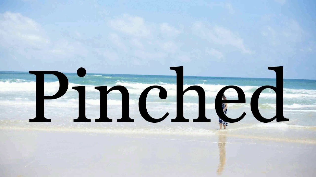 How To Pronounce Pinched Pronunciation Of Pinched YouTube how-to-pronounce-pinched-pronunciation-of-pinched-youtube