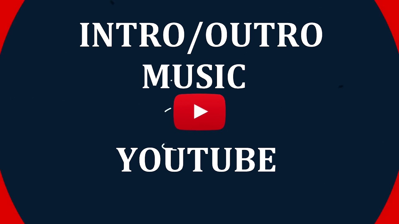 INTRO, OUTRO AND BACKGROUND MUSIC [free] - YouTube