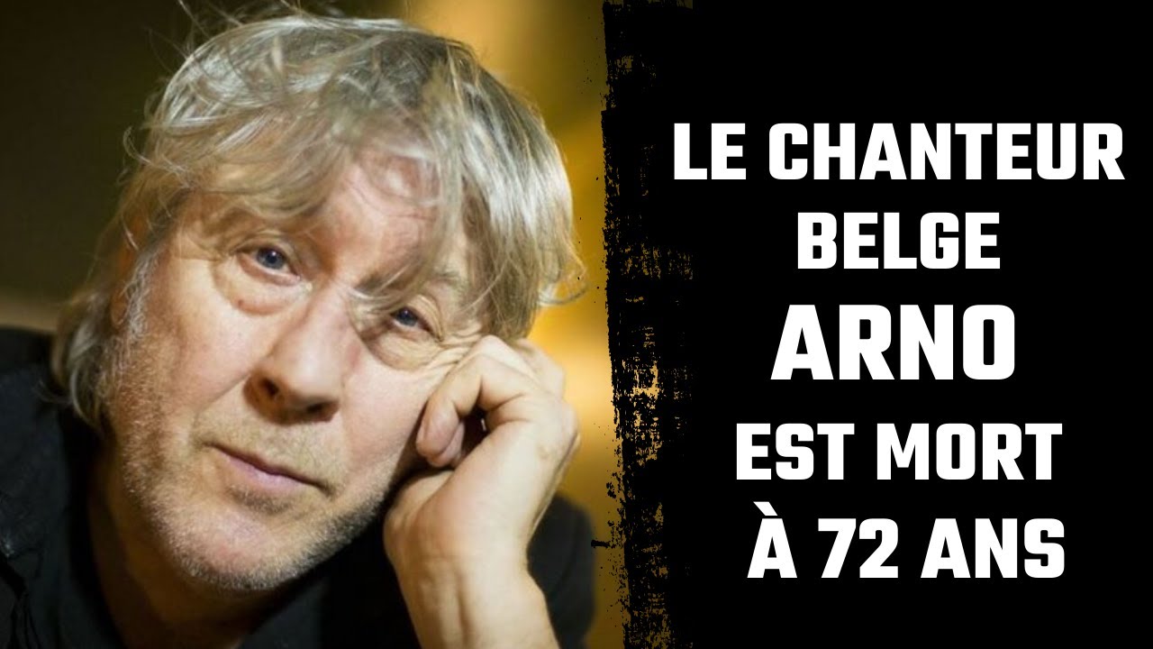 Le chanteur belge Arno est mort à 72 ans - YouTube