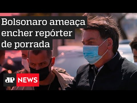 Bolsonaro ameaça encher repórter de 'porrada'; fala repercute mal