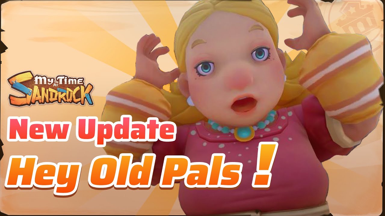 Hey Old Pals! | My Time at Sandrock November Update Teaser - YouTube