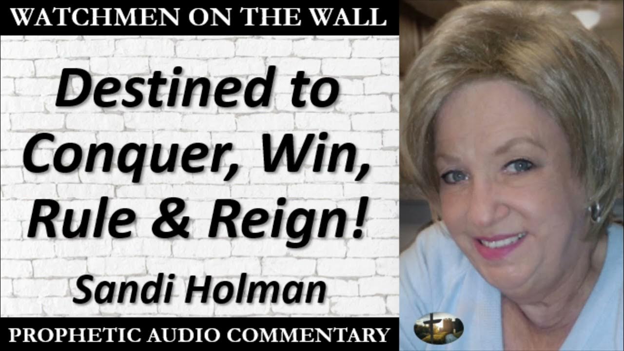 “Destined to Conquer, Win, Rule & Reign!” – Powerful Prophetic Encouragement from Sandi Holman ...