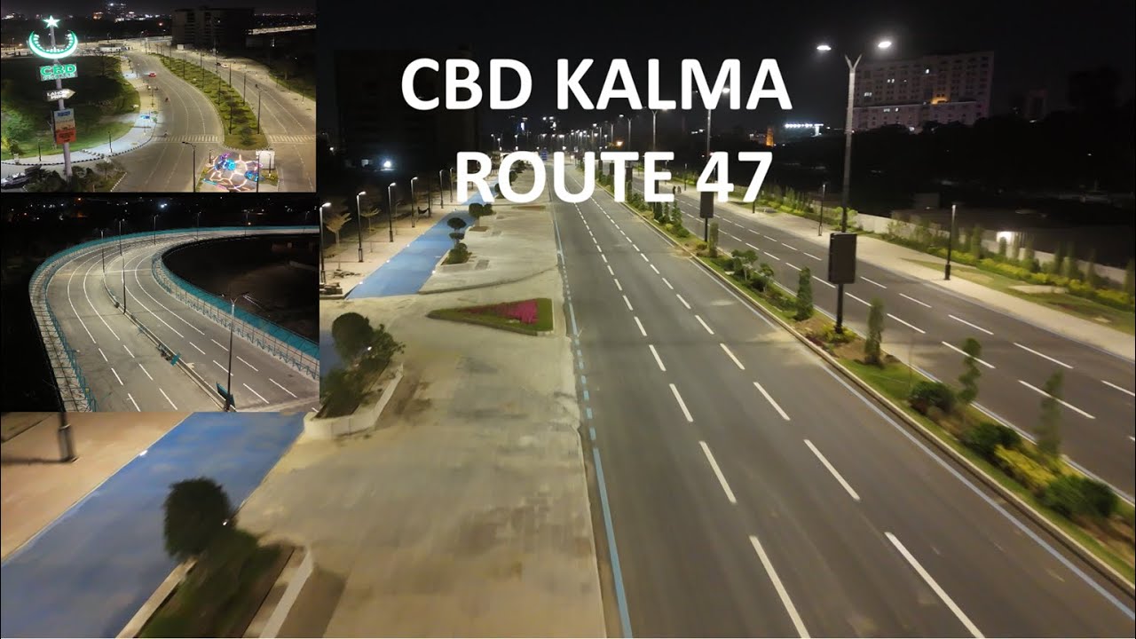 ROUTE 47 CBD KALMA LAHORE - YouTube