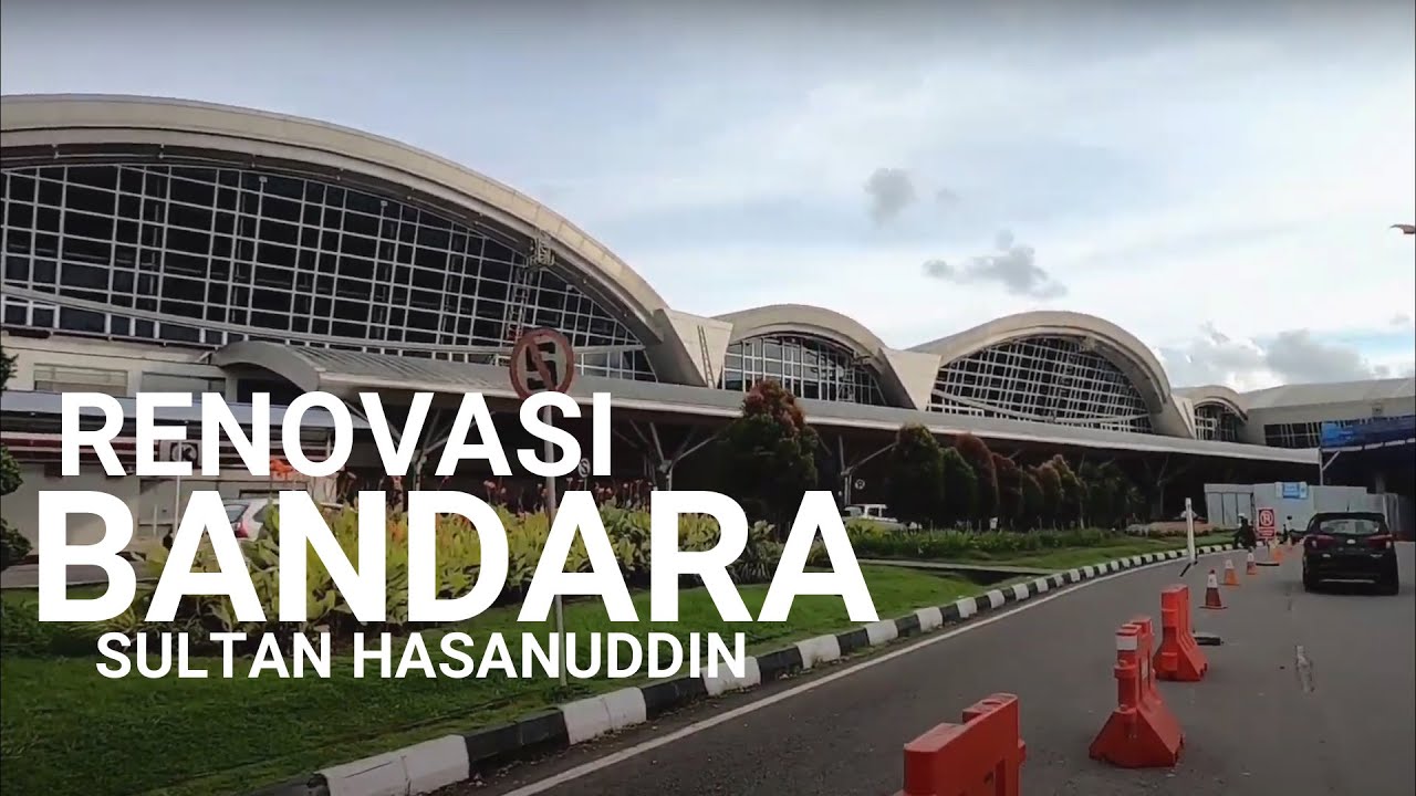 kondisi bandara sultan Hasanuddin saat di renovasi - YouTube