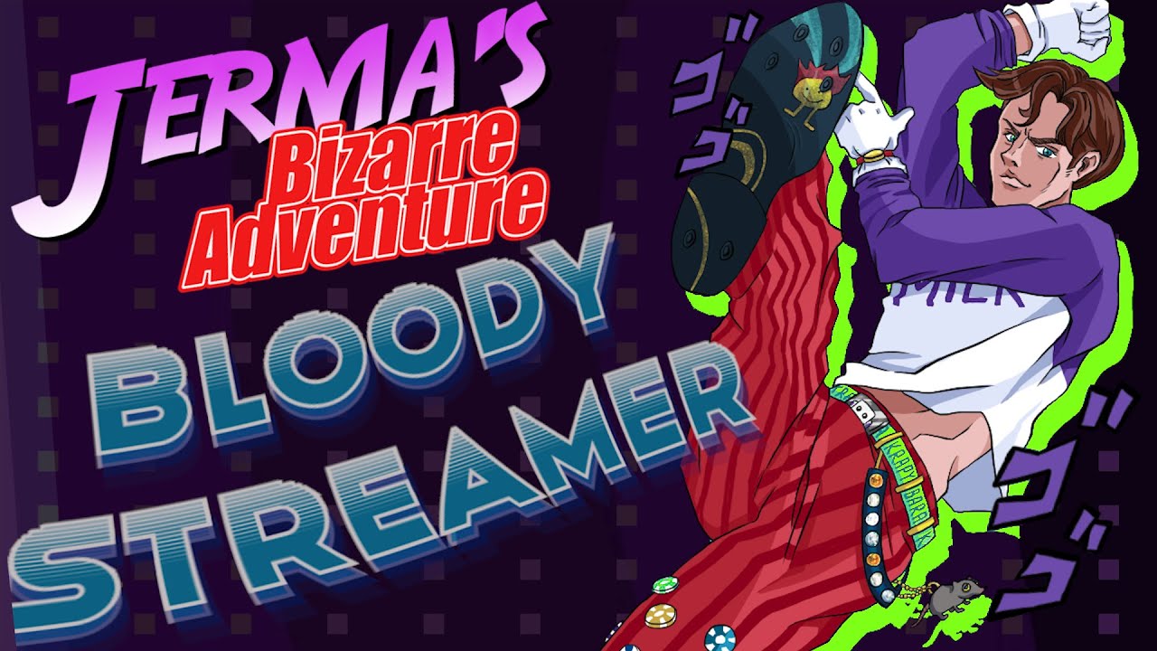 Jerma's Bizzare Adventure Op『BLOODY STREAMER』(Jojo part 2 op Bloody ...