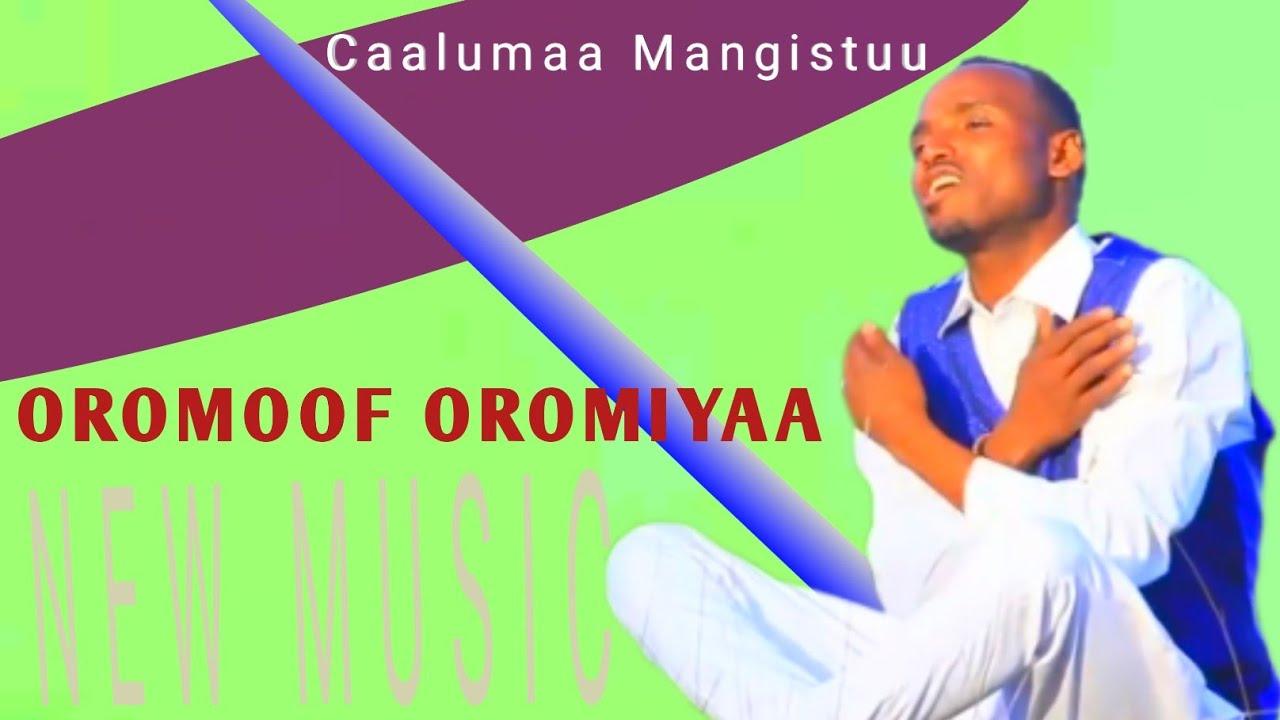 OROMOOF OROMIYAA - Caalumaa Mangistuu _ New Oromo Music 2025 - YouTube Music