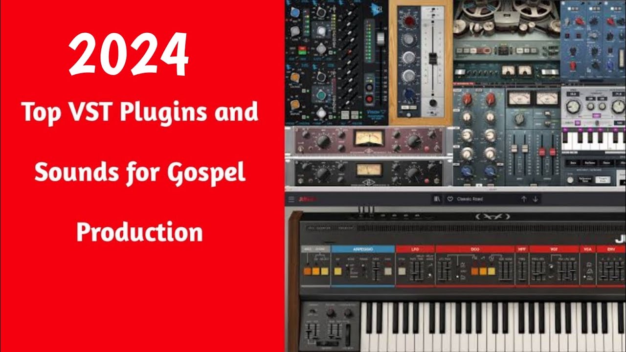 2024 Top VST Plugins & Sounds for Gospel Music Production | My Favorite ...
