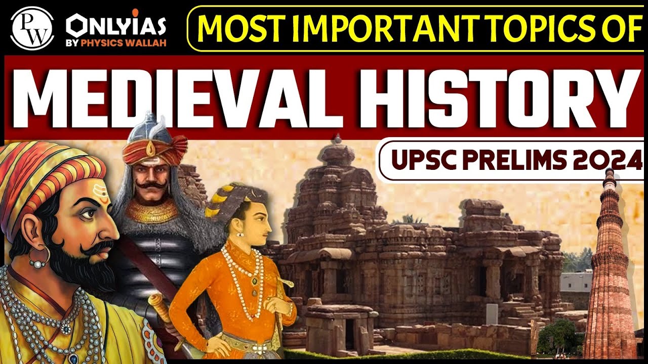 Most Important Topics Of Medieval History | UPSC Prelims 2024 | PW ...