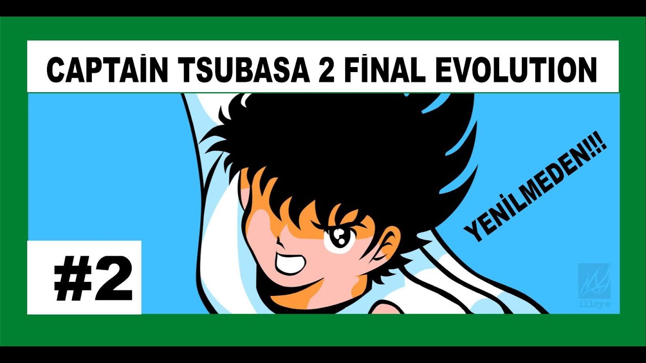 CAPTAIN TSUBASA VOL II - Final Evolution Hack Hiç Yenilmeden #2 - YouTube