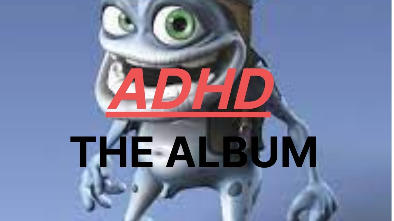 ADHD THE ALBUM - YouTube