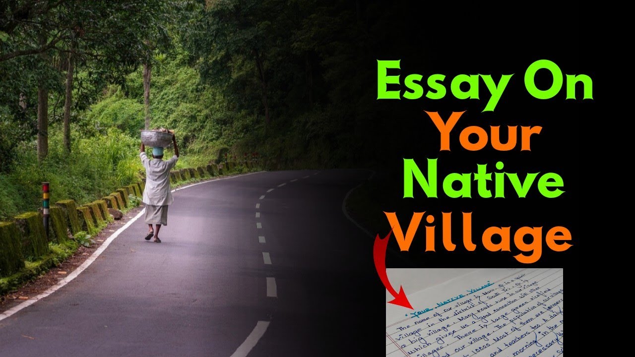 Essay On Your Native Village | Simple Essay On Your Native Village ...