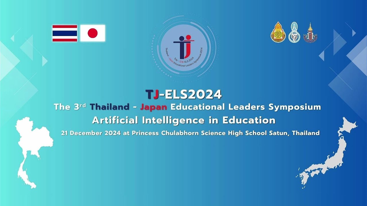 The 3rd Thailand-Japan Educational Leaders Symposium:AI in Education (TJ-ELS 2024) - YouTube