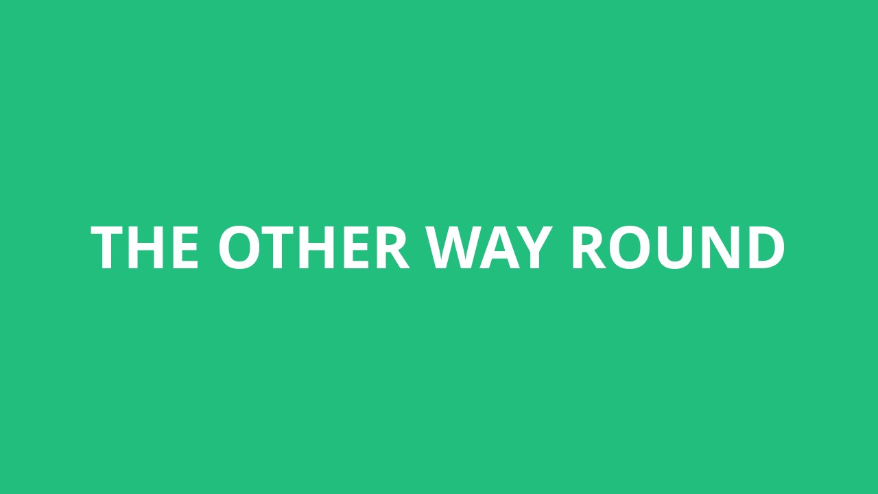 How To Pronounce The Other Way Round Pronunciation Academy YouTube how-to-pronounce-the-other-way-round-pronunciation-academy-youtube