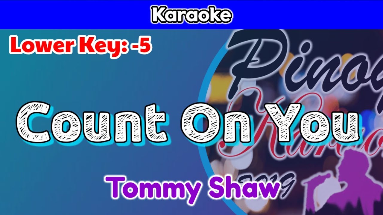 Count On You by Tommy Shaw (Karaoke : Lower Key : -5) - YouTube
