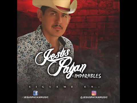 Jesus Payan E Imparables - Por El Richi Conocido (2017) - YouTube